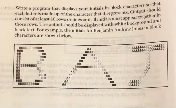 Solved Write a program that displays vour initials in block | Chegg.com