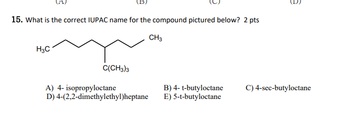 Solved 15. What is the correct IUPAC name for the compound | Chegg.com