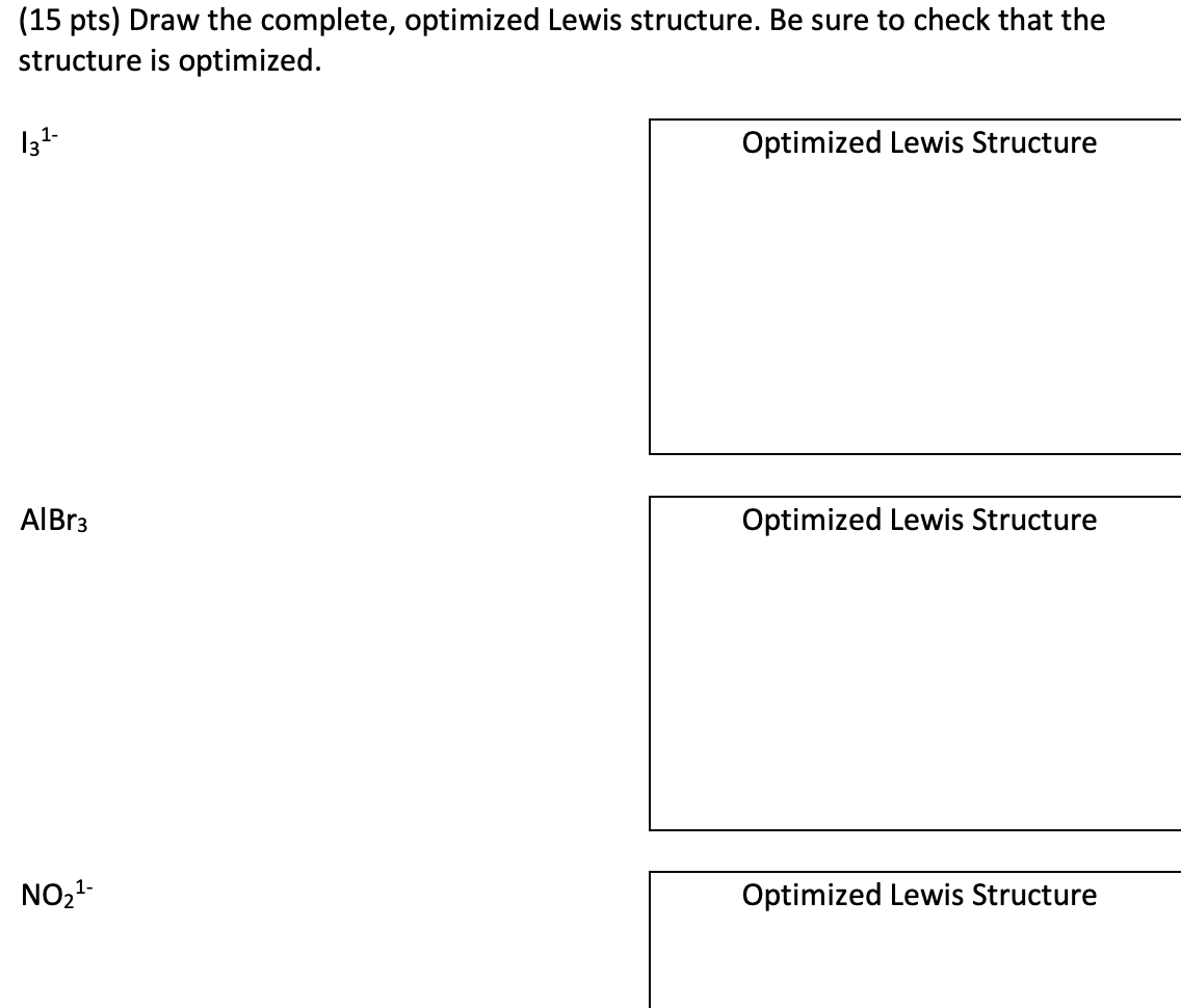 Solved (15 pts) Draw the complete, optimized Lewis | Chegg.com