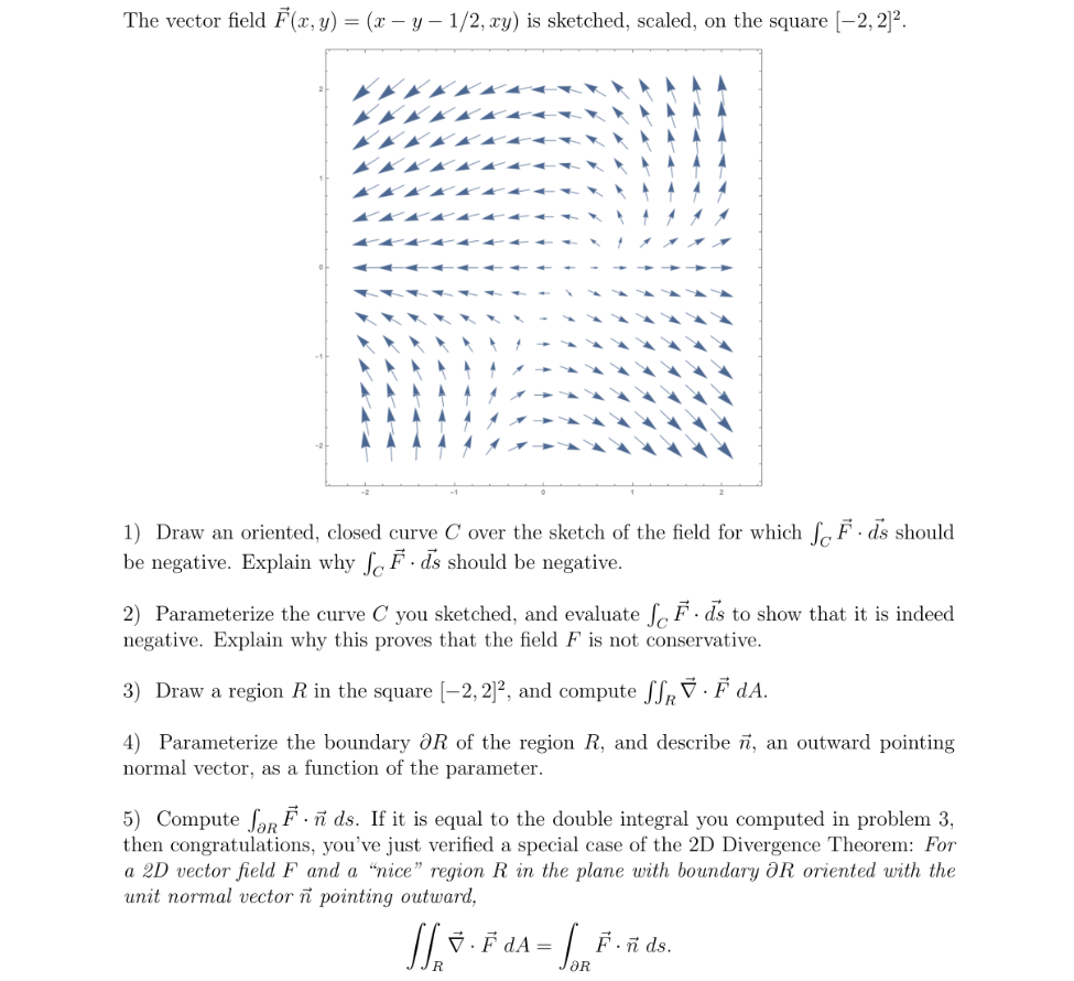 Solved The vector field F(x,y)=(x−y−1/2,xy) is sketched, | Chegg.com