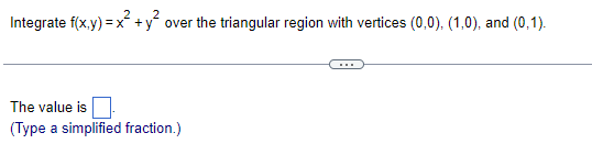 Solved Integrate f(x,y)=x2+y2 over the triangular region | Chegg.com