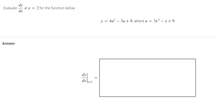 Solved dy Evaluate at x = 2 for the function below. dx y = | Chegg.com