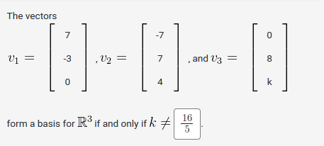 Solved The vectors v1=⎣⎡7−30⎦⎤,v2=⎣⎡−774⎦⎤, and v3=⎣⎡08k⎦⎤ | Chegg.com
