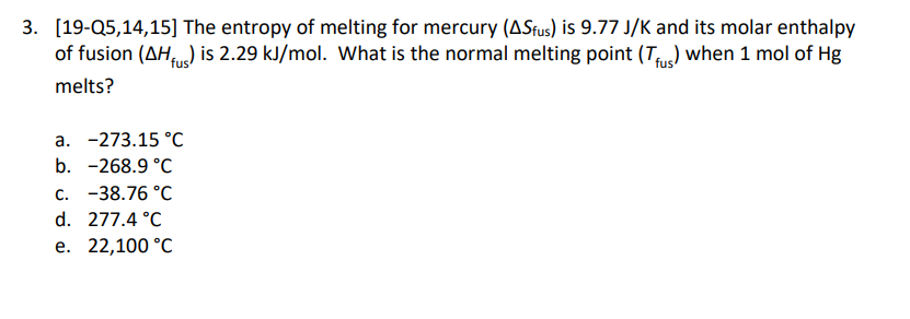 Solved 3. [19-Q5,14,15] The entropy of melting for mercury | Chegg.com