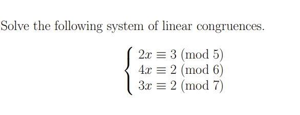 Solved Solve the following system of linear congruences. | Chegg.com