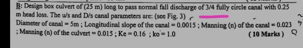 B: Design box culvert of (25 m) long to pass normal | Chegg.com