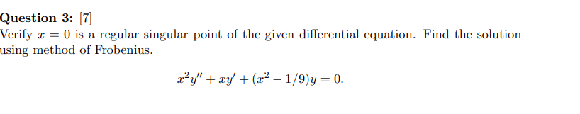 Solved Question 3: (7) Verify z = 0 is a regular singular | Chegg.com