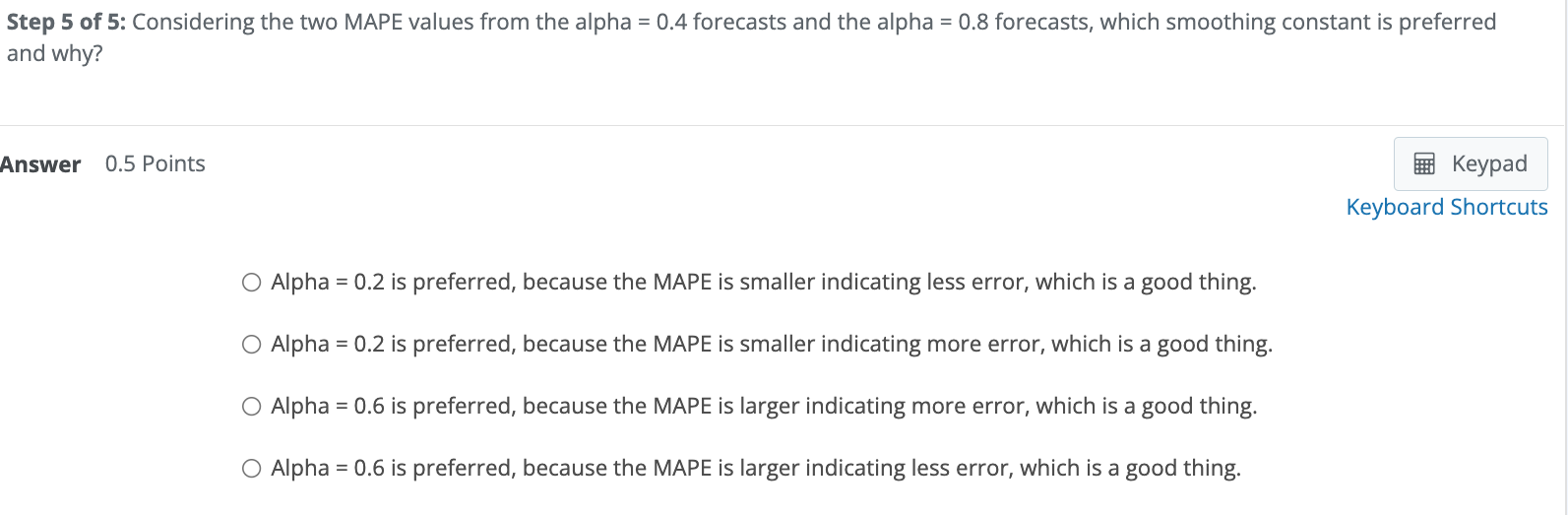 Solved 1. Step 1 of 5: Using a smoothing constant | Chegg.com