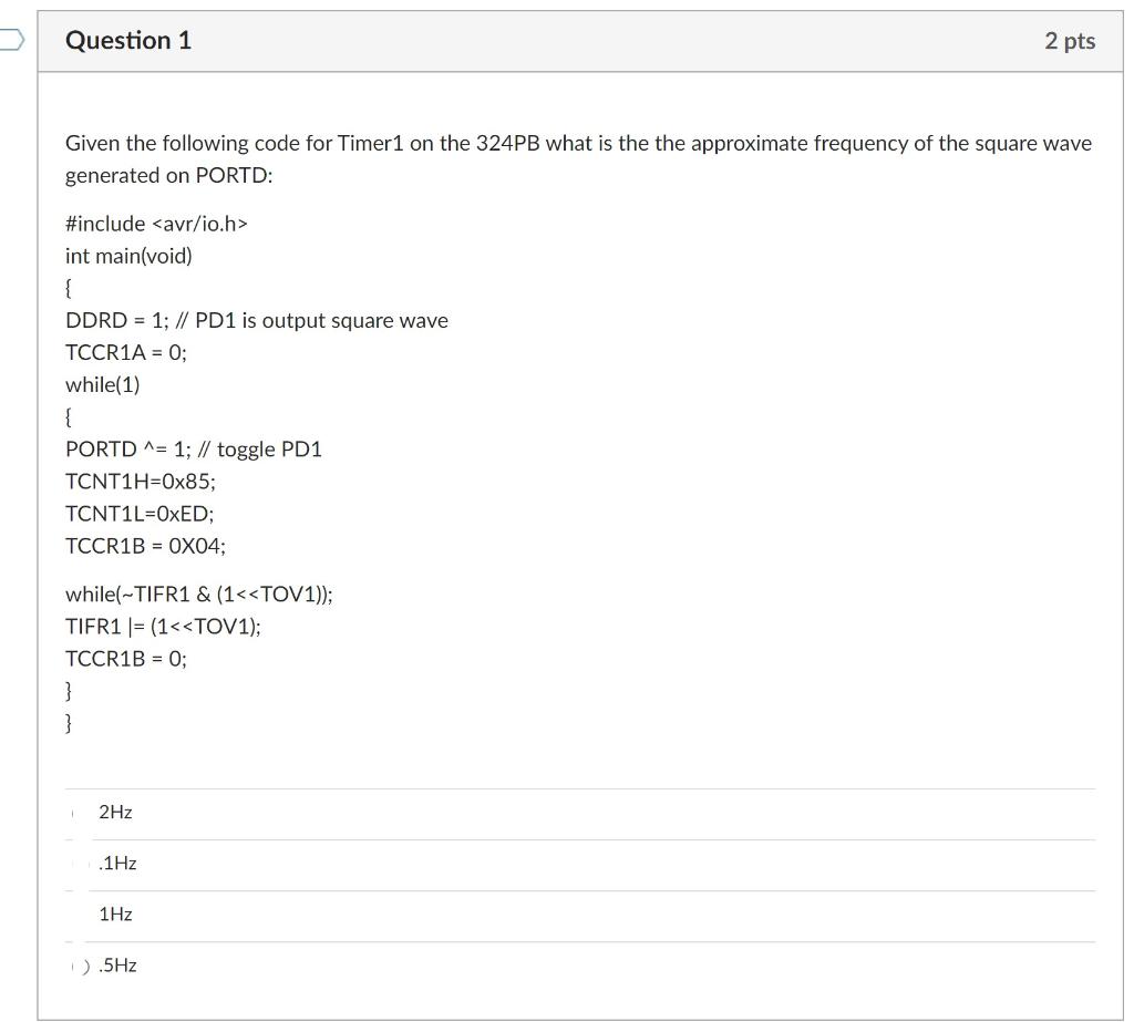 Solved Question 1 2 pts Given the following code for Timer1 | Chegg.com