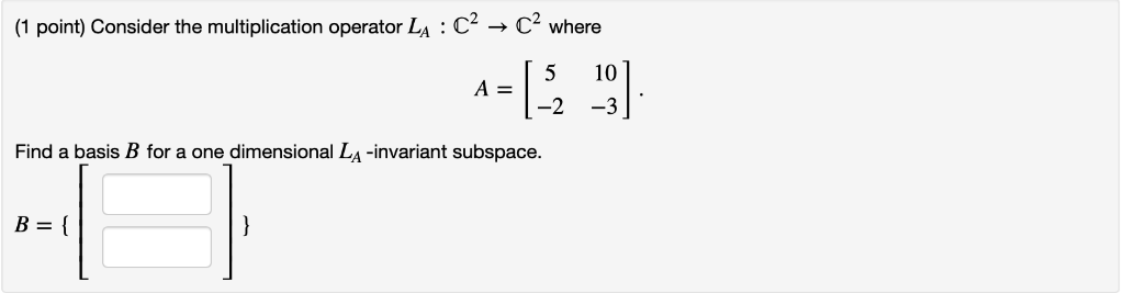 Solved (1 point) Consider the multiplication operator L C2C2 | Chegg.com
