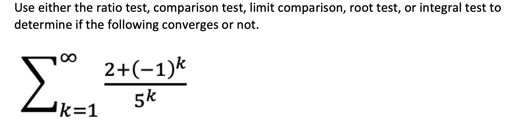 Solved Use either the ratio test, comparison test, limit | Chegg.com