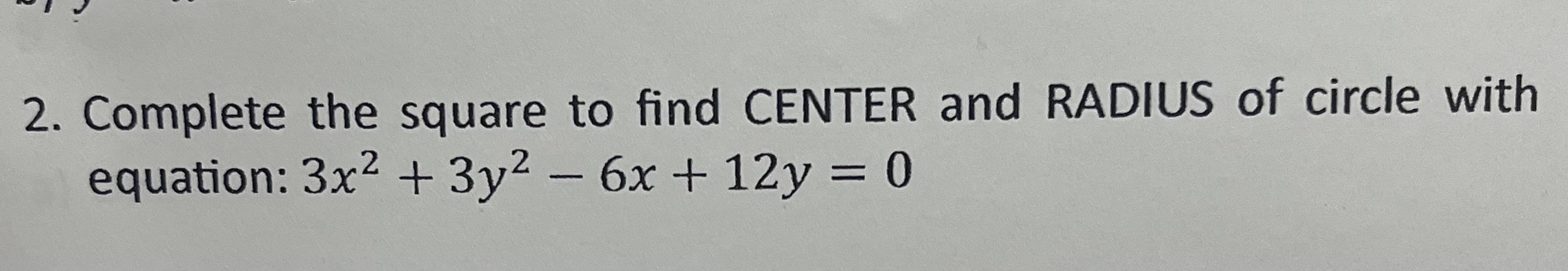 Solved 2. Complete the square to find CENTER and RADIUS of | Chegg.com