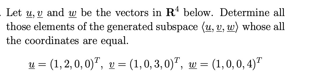 Solved Let u, v and w be the vectors in R4 below. Determine | Chegg.com