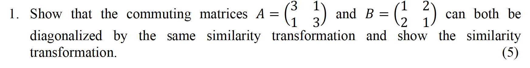 Solved 3 2 = can both be 1. Show that the commuting matrices | Chegg.com