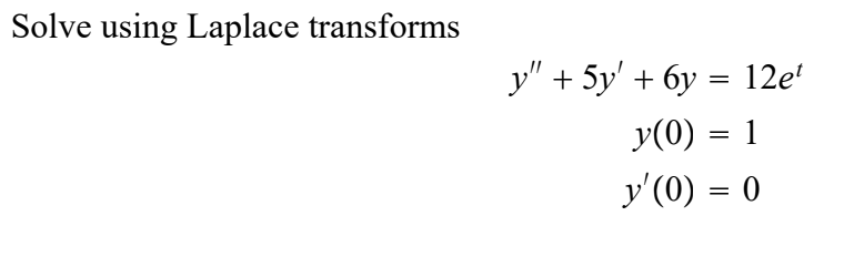 Solved Solve using Laplace transforms | Chegg.com