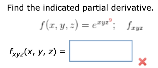 Solved Find the indicated partial derivative. f(x, y, z) = | Chegg.com