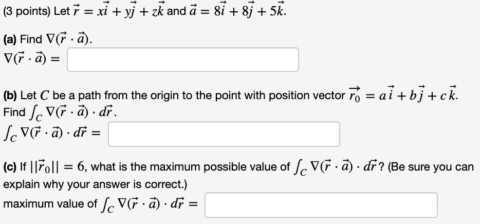 Solved (3 points) Let ř = xi + yj + zk and a = 8i + 8j +5k. | Chegg.com