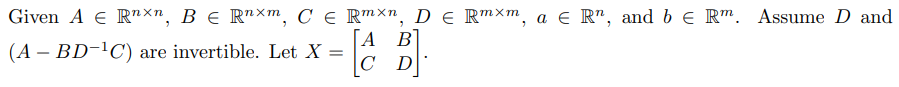 Solved Given A E Rnxn, B E Rnxm, C e Rmxn, De Rmxm, a € R", | Chegg.com