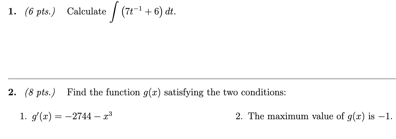 Solved (6 ﻿pts.) ﻿Calculate ∫﻿﻿(7t-1+6)dt.(8 ﻿pts.) ﻿Find | Chegg.com