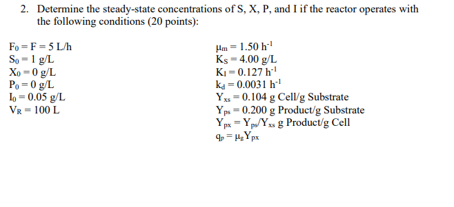 2. Determine the steady-state concentrations of S, X, | Chegg.com