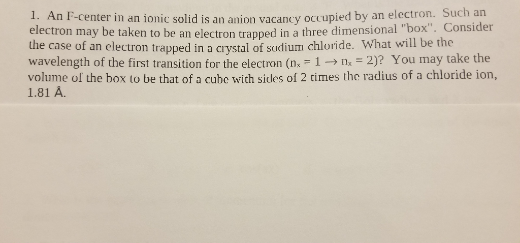 Solved 1. An F-center in an ionic solid is an anion vacancy | Chegg.com