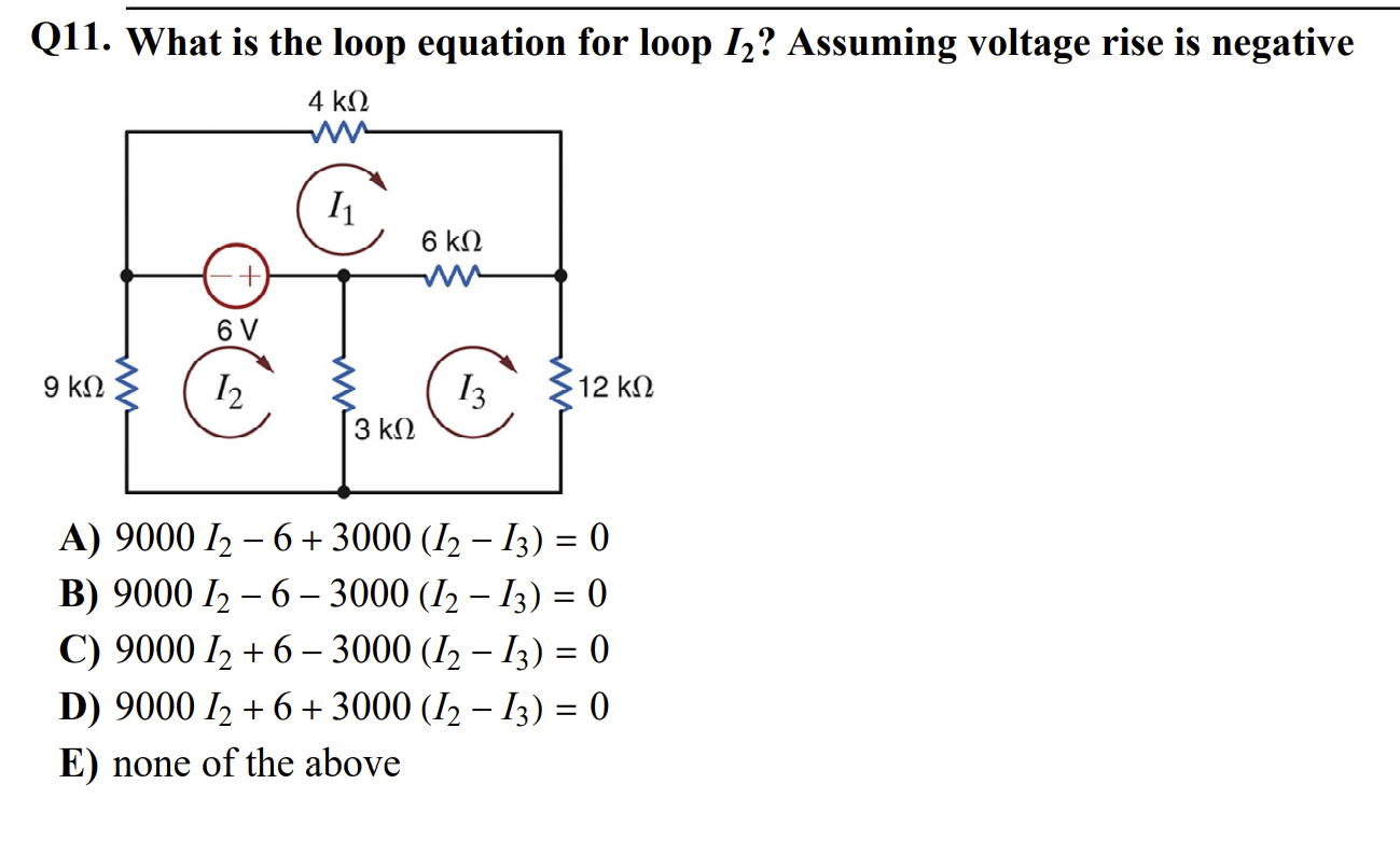 Solved Q11. What is the loop equation for loop 12? Assuming | Chegg.com