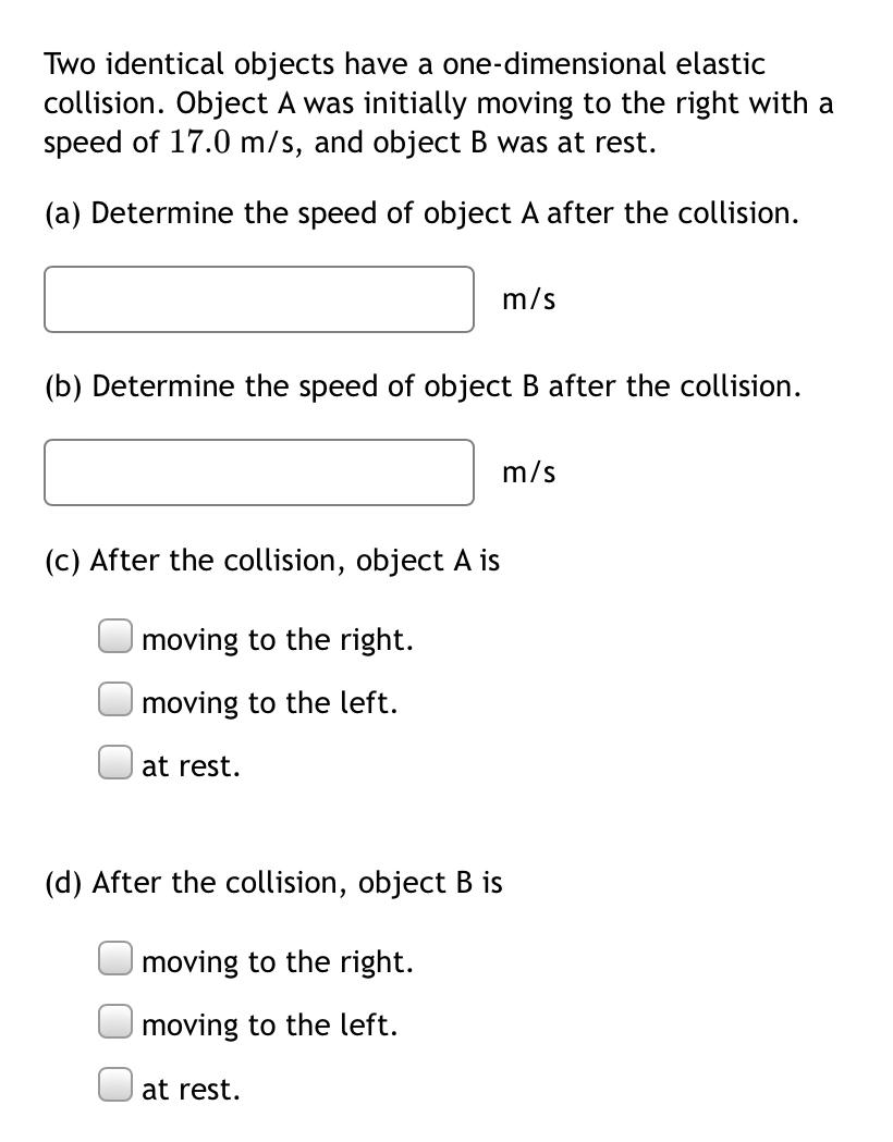 Solved Two identical objects have a one-dimensional elastic | Chegg.com