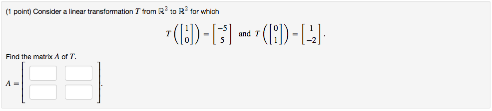 Solved 1 point) Consider a linear transformation T from R2 | Chegg.com