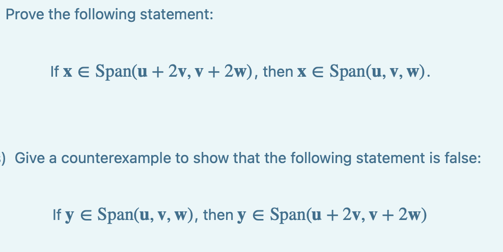 Solved Prove the following statement: If x∈Span(u+2v,v+2w), | Chegg.com