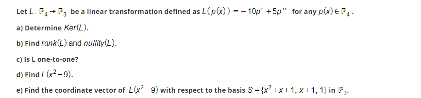 Solved Let L: P4 → P3 be a linear transformation defined as | Chegg.com