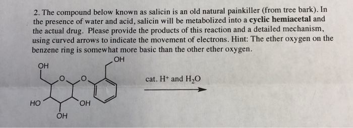 Solved 2. The compound below known as salicin is an old | Chegg.com