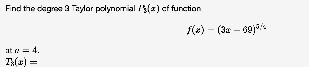 Solved Find the degree 3 ﻿Taylor polynomial P3(x) ﻿of | Chegg.com