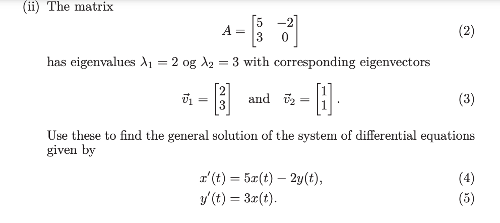 Solved (ii) The matrix A= (2) 0 has eigenvalues 11 = 2 og 12 | Chegg.com