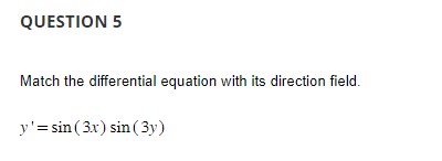 QUESTION 5Match the differential equation with its | Chegg.com
