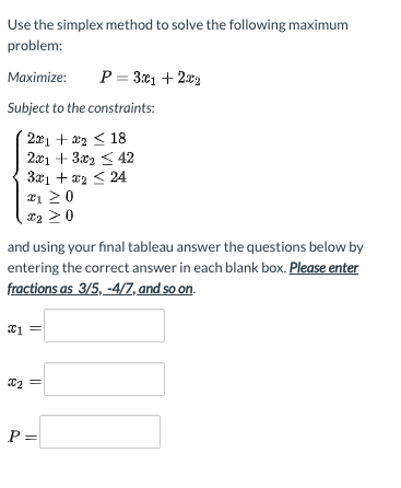 Solved Use the simplex method to solve the following maximum | Chegg.com