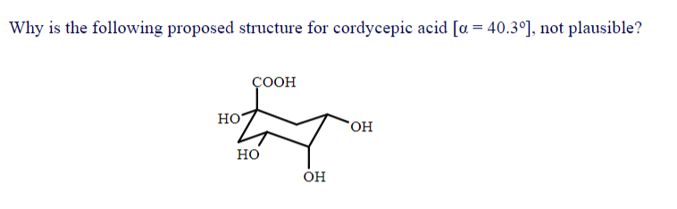 Solved Why is the following proposed structure for | Chegg.com