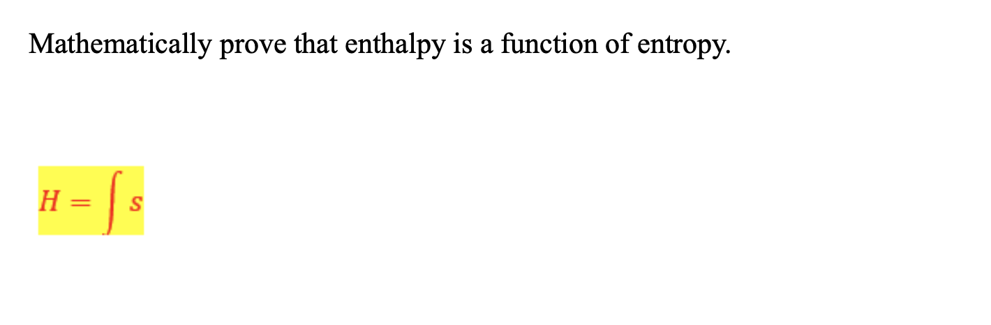 Solved Mathematically prove that enthalpy is a function of | Chegg.com
