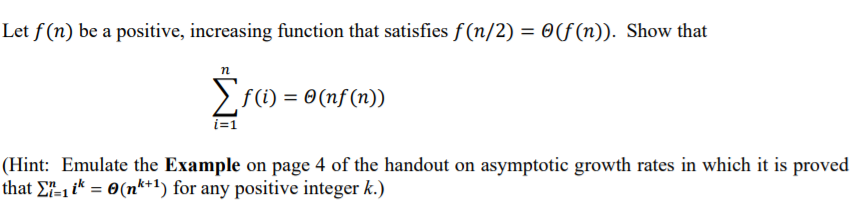 Solved Let f(n) be a positive, increasing function that | Chegg.com
