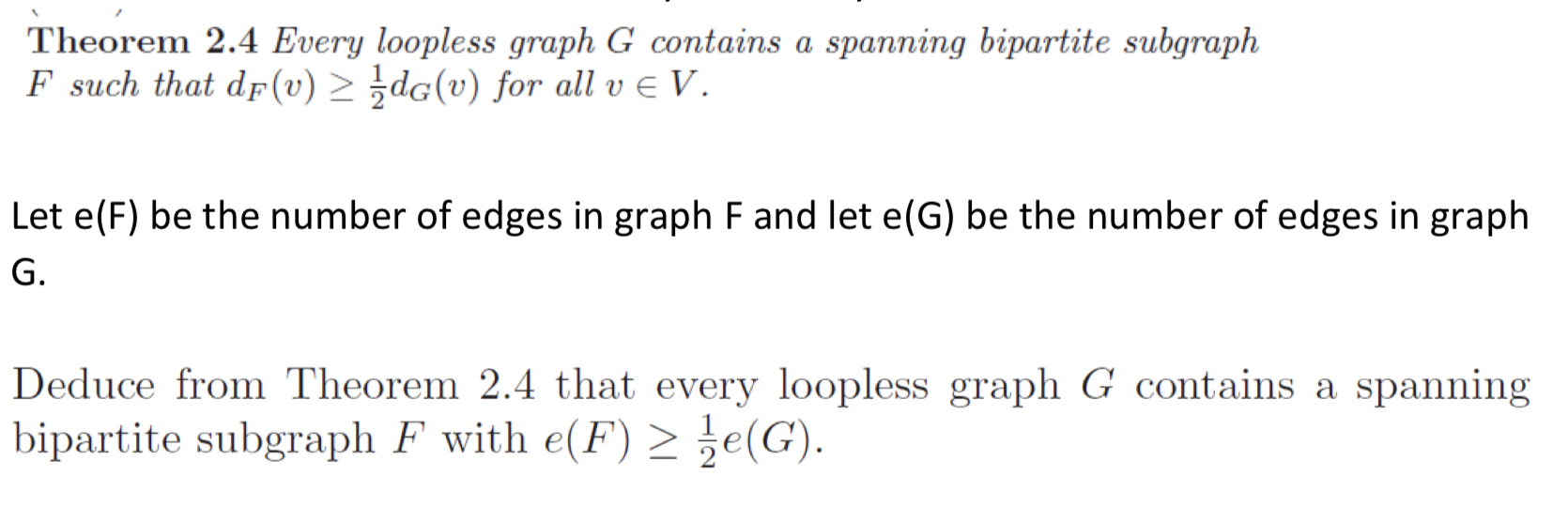 Solved Theorem 2.4 Every loopless graph G contains a | Chegg.com