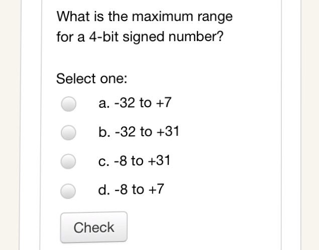Solved What is the maximum range for a 4-bit signed number? | Chegg.com