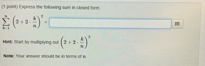 Solved (1 point) Express the following sum in closed form. | Chegg.com