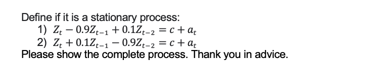 Solved Define if it is a stationary process: 1) | Chegg.com
