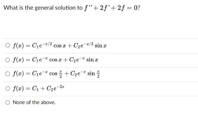 Solved lat is the general solution to f′′+2f′+2f=0 ? | Chegg.com