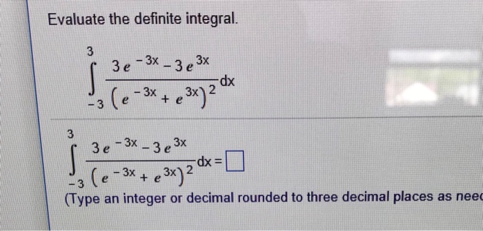 Solved Evaluate the definite integral. 3e -3x-3 e3x - 3x 3x2 | Chegg.com