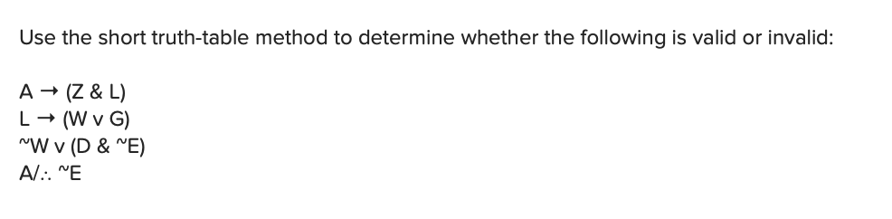 Solved Use the short truth-table method to determine whether | Chegg.com