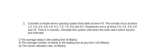 Solved 1. Consider a simple server queuing system that | Chegg.com