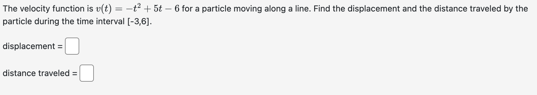 Solved The velocity function is v(t)=−t2+5t−6 for a particle | Chegg.com