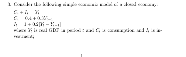 Solved 3. Consider the following simple economic model of a | Chegg.com