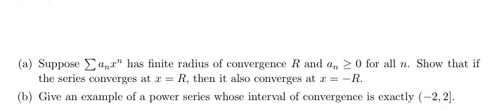 Solved Suppose sigma a_n x^n has a finite radius of | Chegg.com