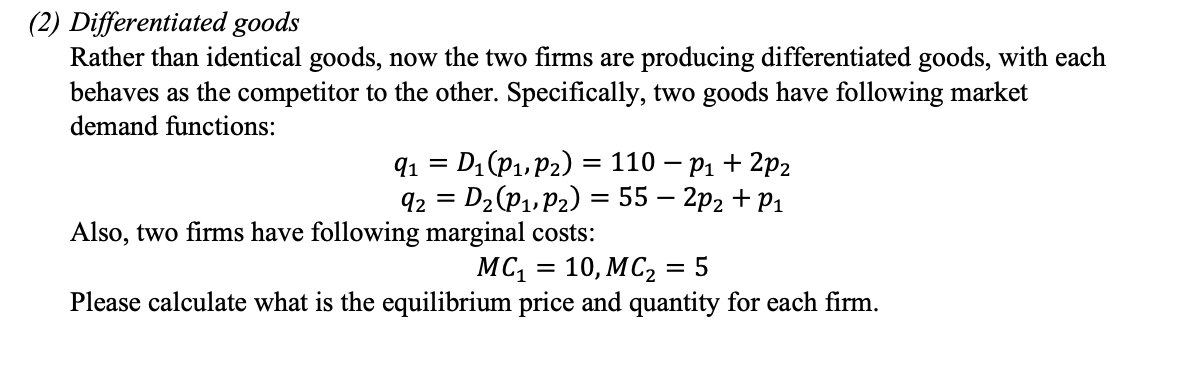 Solved (2) Differentiated goods Rather than identical goods, | Chegg.com